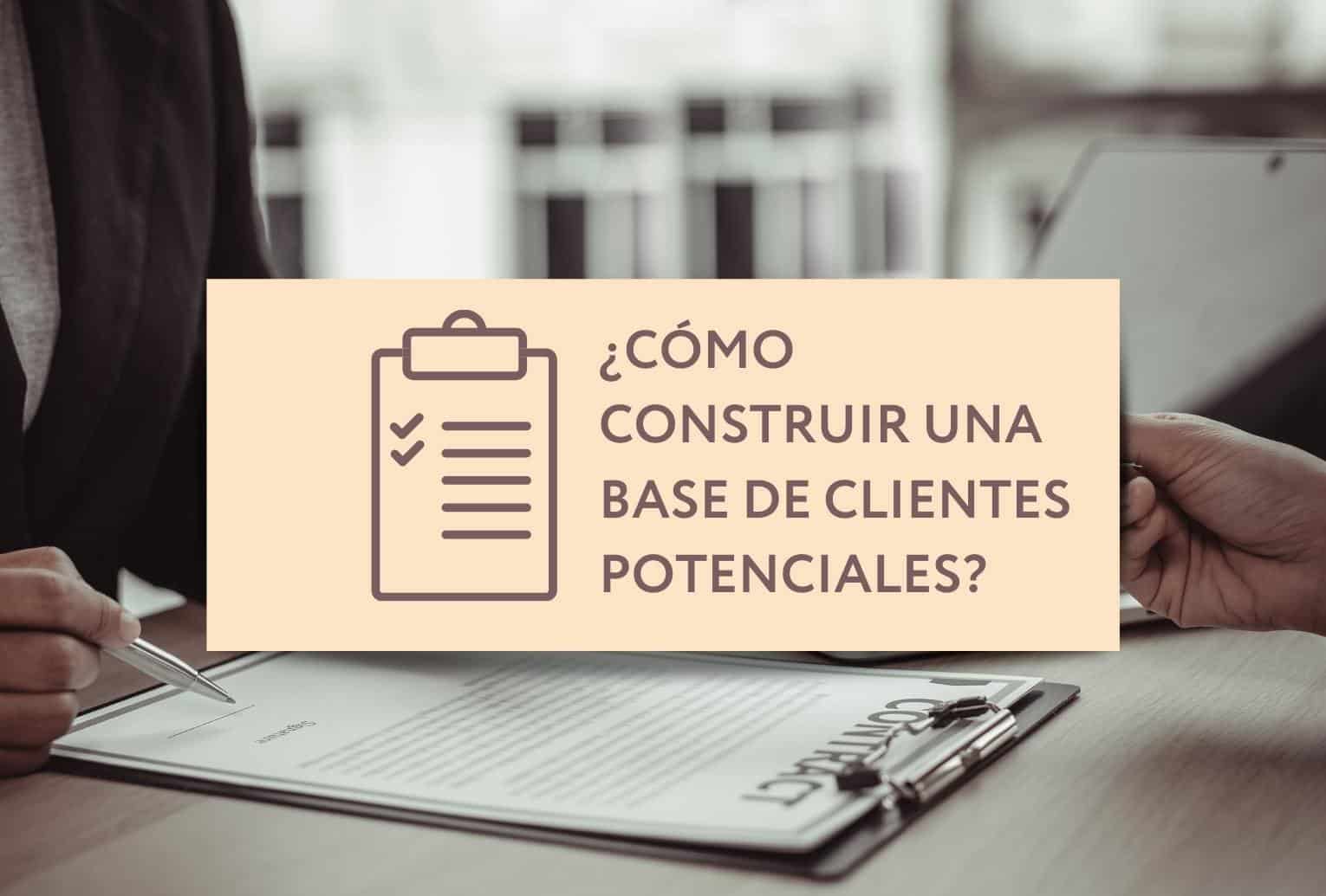 ¿Cómo construir una base de clientes potenciales? | Sempico